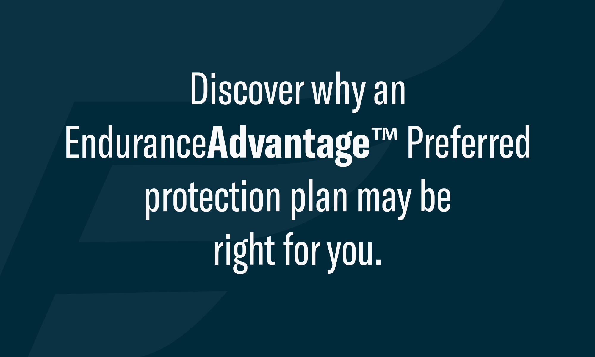 What To Know About The Advantage Preferred Protection Plan | Endurance ...